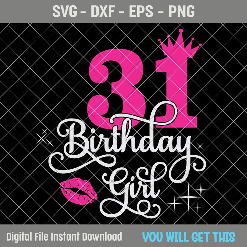 31st Birthday Girl SVG, 31 Year Old Birthday Girl Svg, 31st Birthday ...