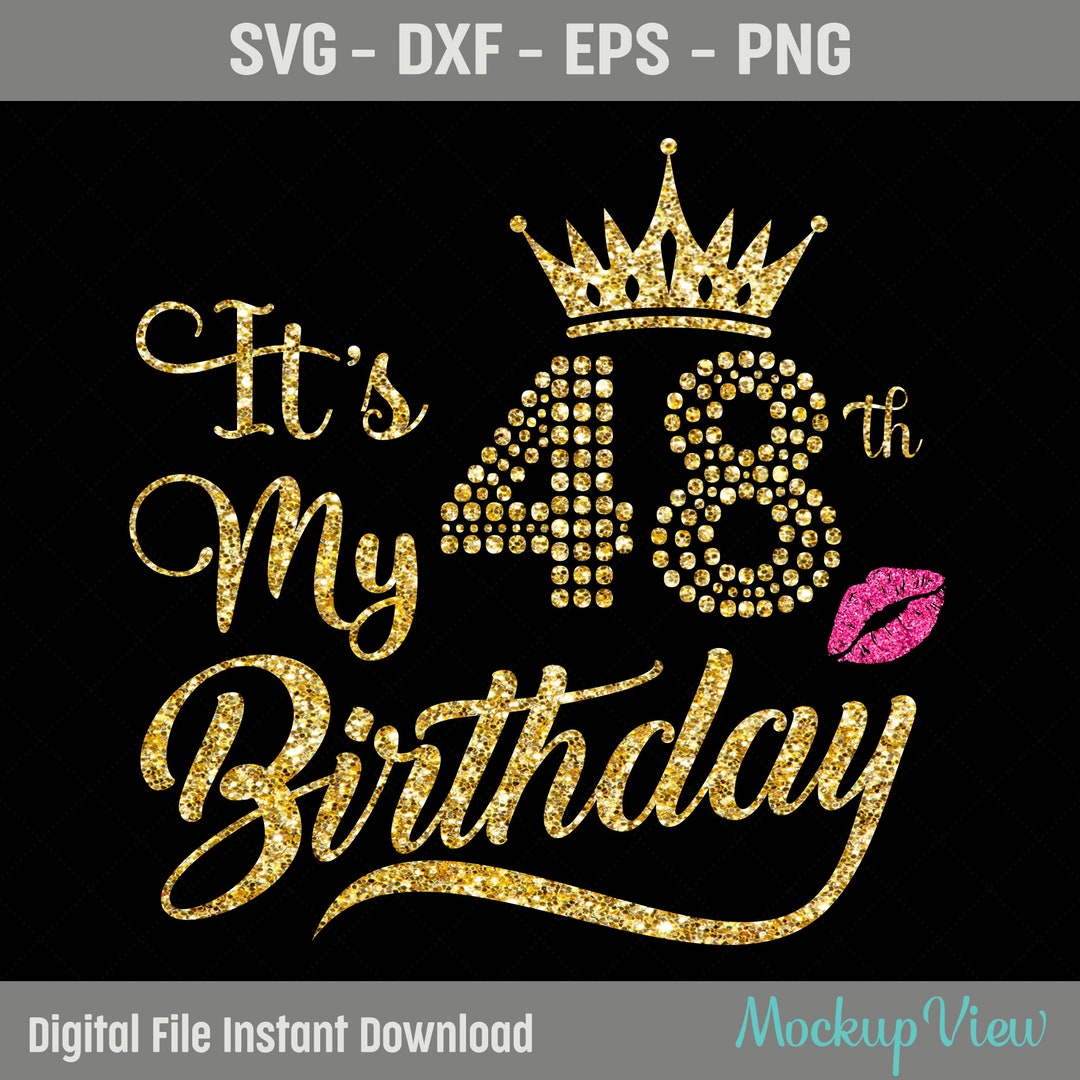 It's My 48 Birthday Shirt SVG, My 48th Birthday SVG, 48 Birthday Girl ...