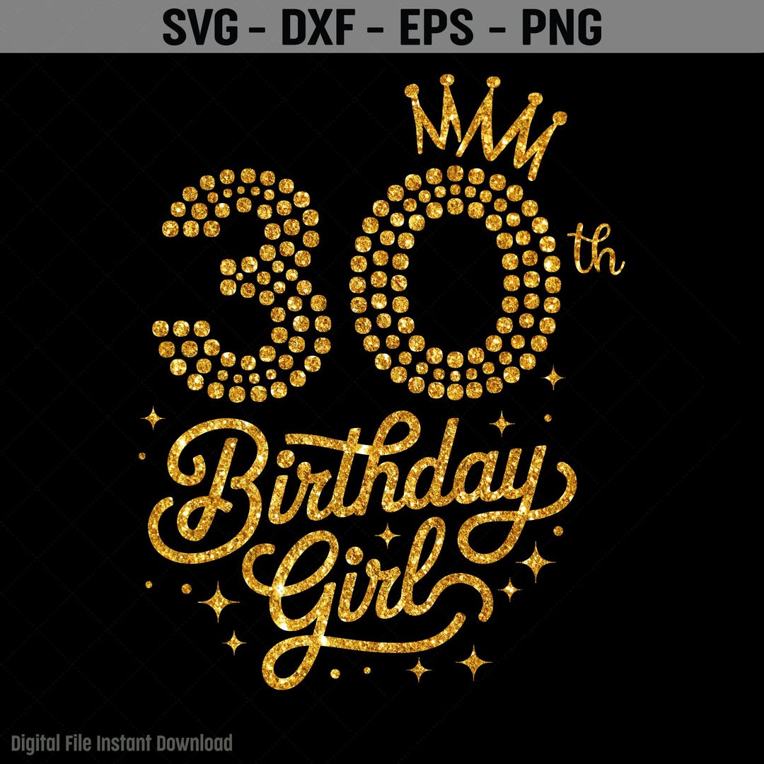 30th Birthday Girl SVG, It's My 30th Birthday Svg, 30 Years Old ...