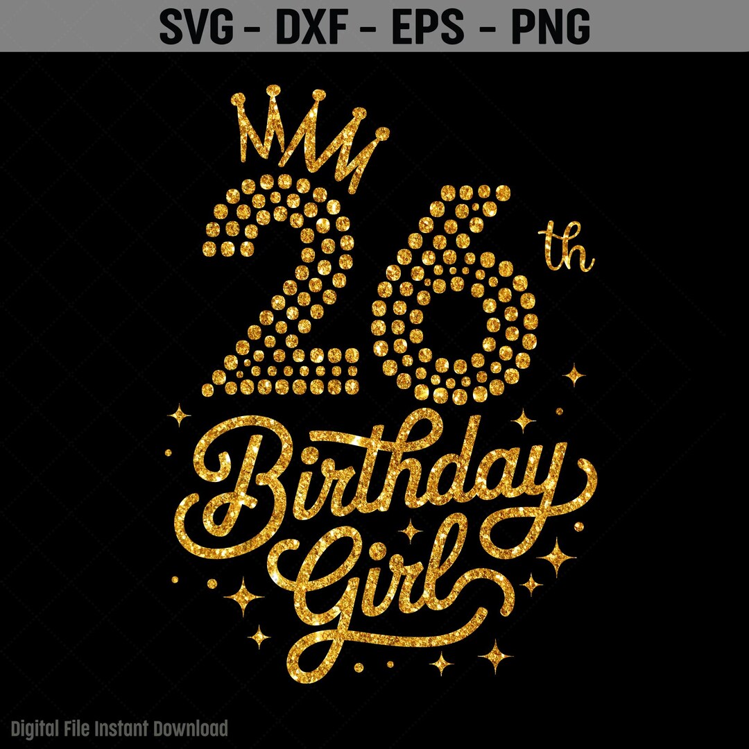 26th Birthday Girl SVG, It's My 26th Birthday Svg, 26 Years Old ...