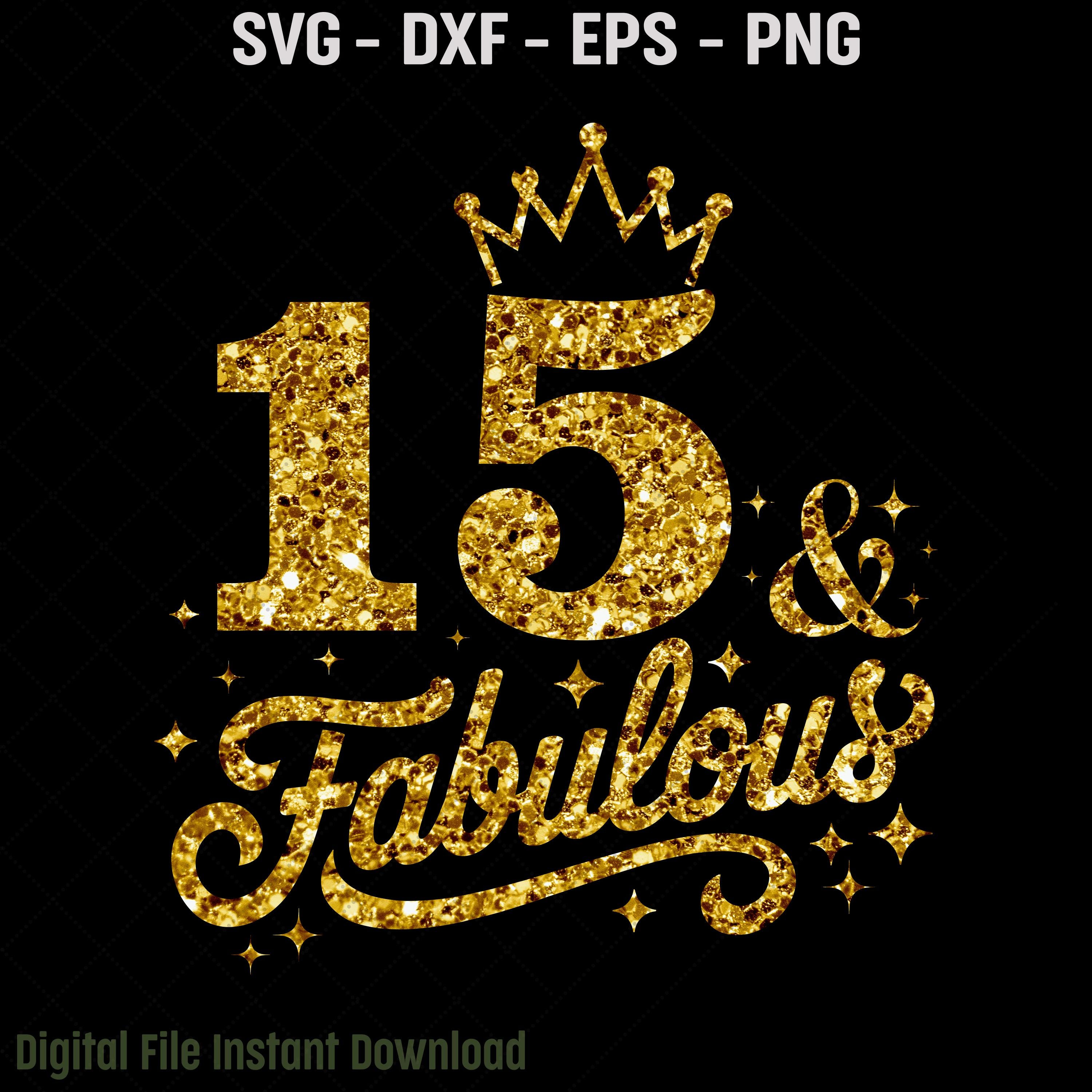 15 and Fabulous Birthday Svg, 15th Birthday SVG for Girls, Sweet 15 ...
