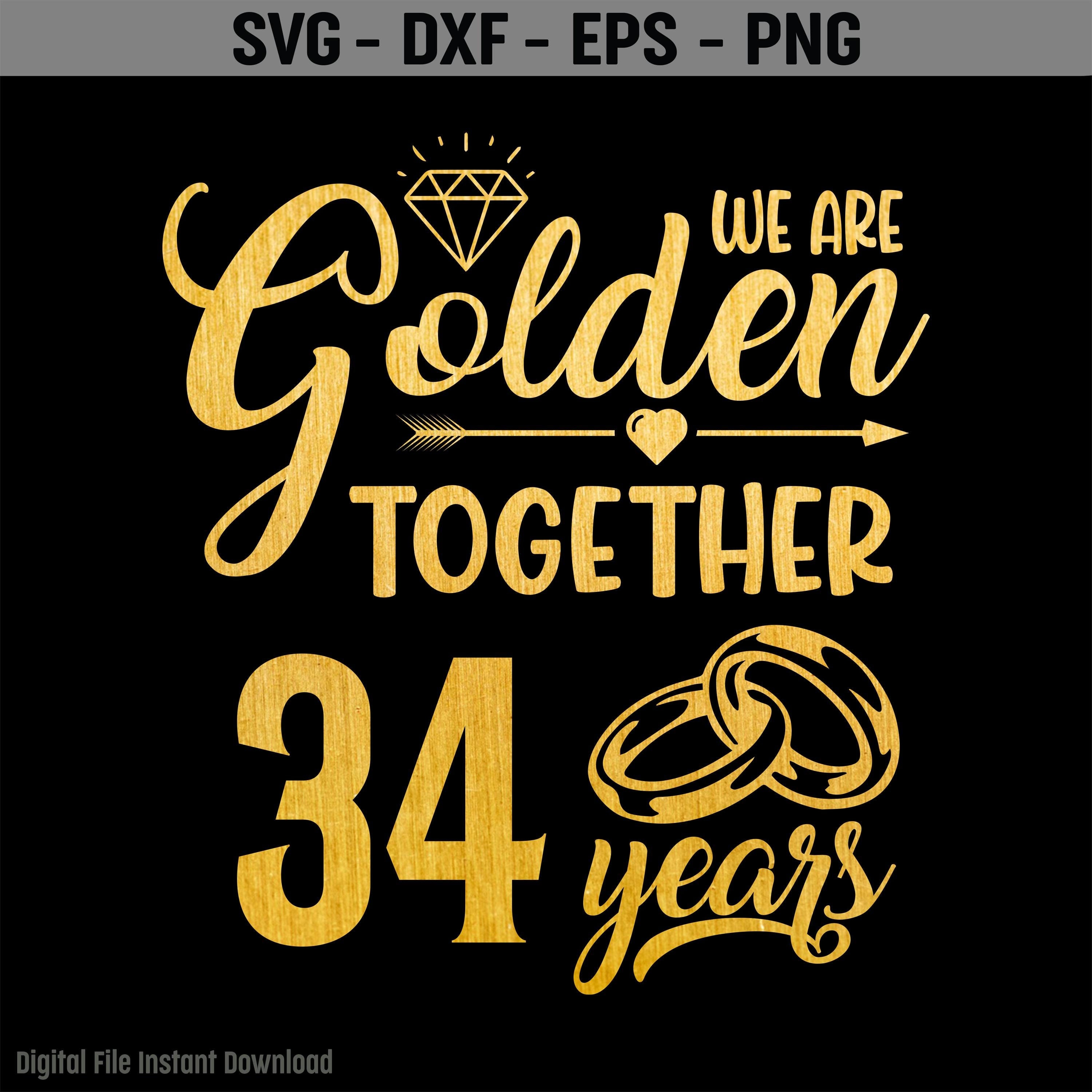 Golden Together 34 Years SVG, 34 Year Anniversary Svg, Married 34 Years ...