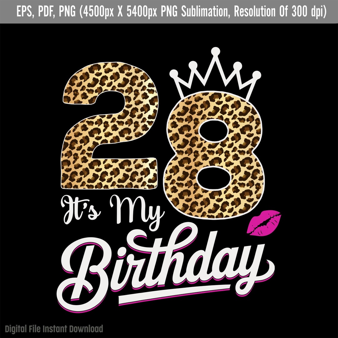 It's My 28th Birthday Leopard, 28 Years Old Leopard Birthday, Birthday ...