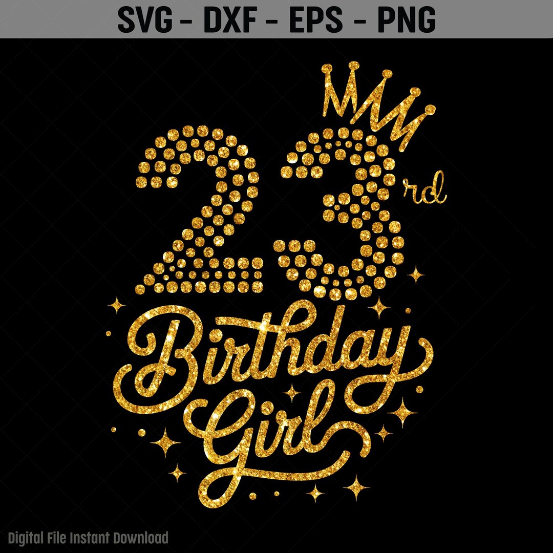 23rd Birthday Girl SVG, It's My 23rd Birthday Svg, 23 Years Old ...