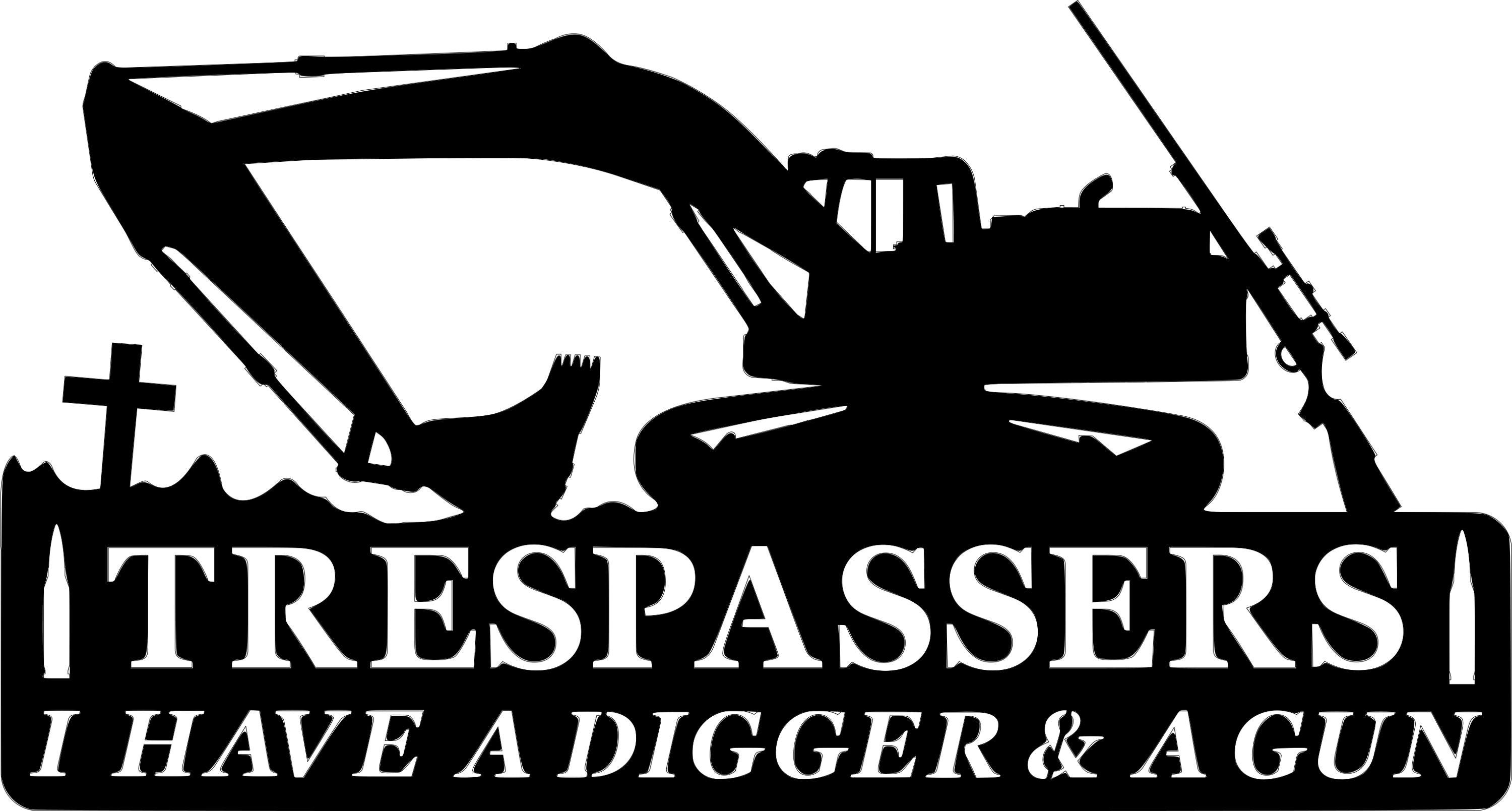 Trespassing Digger - DFX SVG PDF Files for Cnc Plasma Cutter, Orchard ...