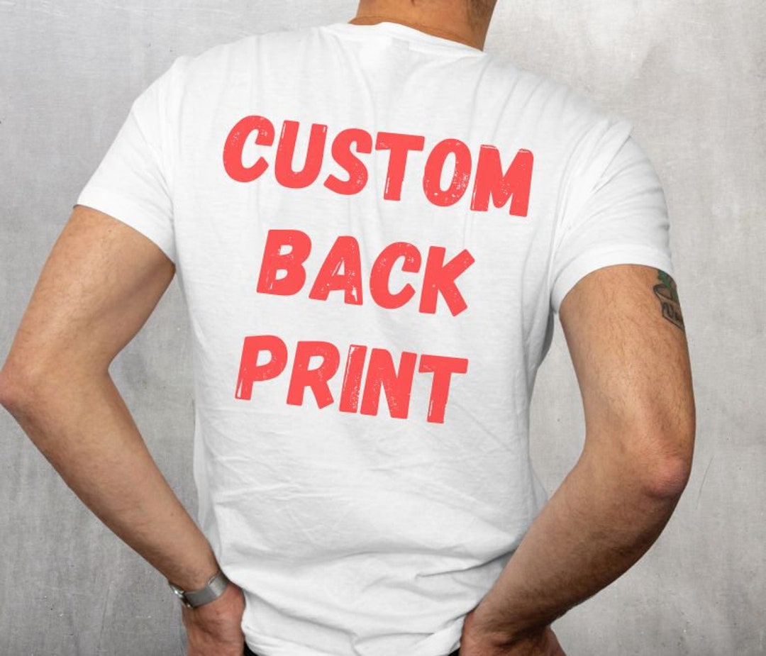 Custom Back Print for Your Vneck, Shirt, Longsleeve, , Custom Bella ...