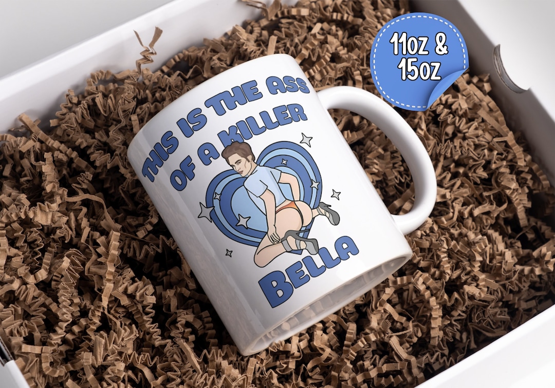 This is the Ass of a Killer Bella Mug Funny Twilight Merch, Edward ...