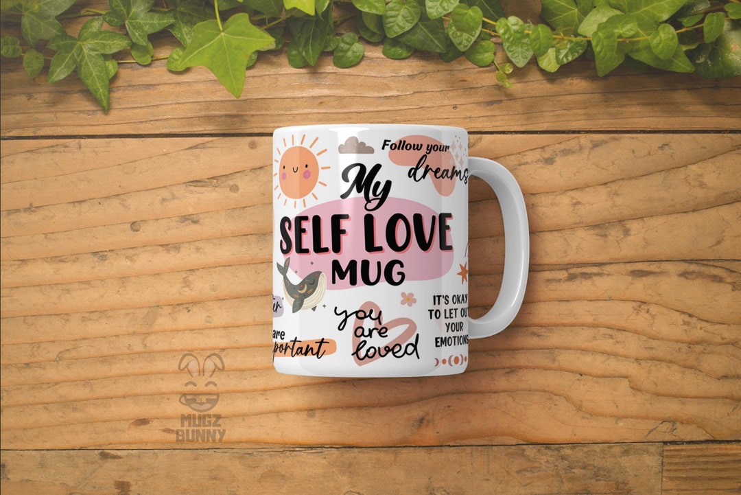 My Self Love Mug | Inspirational Mug | Positivity Gift | Housewarming ...