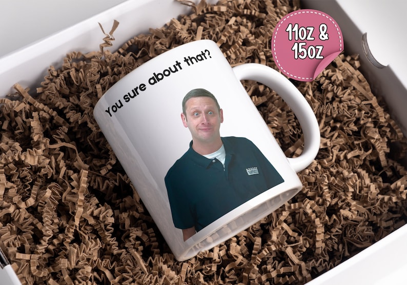 Tim Robinson Mug You Sure About That? ITYSL, Comedy Mug, I Think You ...