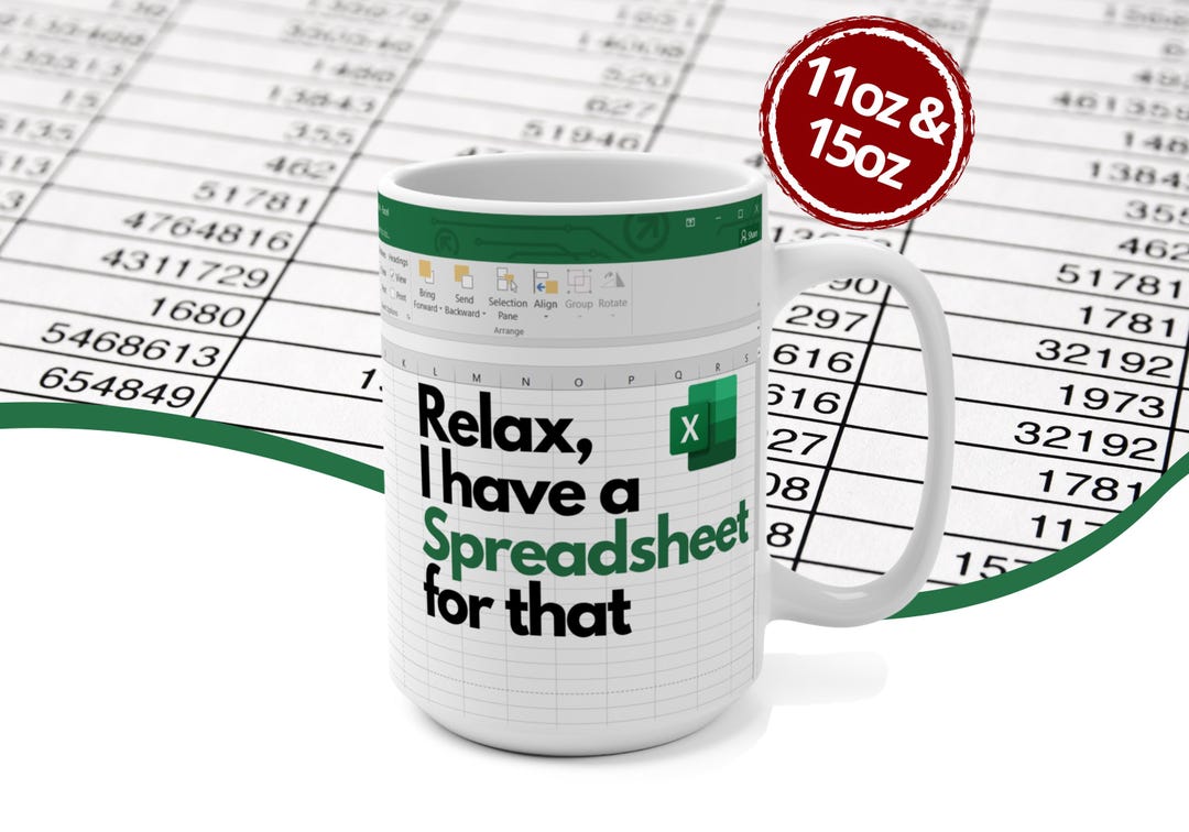 Relax I Have a Spreadsheet for That Mug Large White Coffee Funny Mug ...