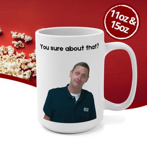 Tim Robinson Mug You Sure About That? ITYSL, Comedy Mug, I Think You ...
