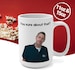 Tim Robinson Mug You Sure About That? ITYSL, Comedy Mug, I Think You ...