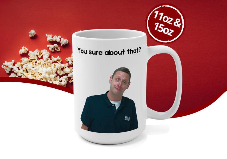 Tim Robinson Mug You Sure About That? ITYSL, Comedy Mug, I Think You ...