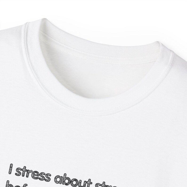 Print: i Stress About Stress Before There's Even Stress to Stress About ...