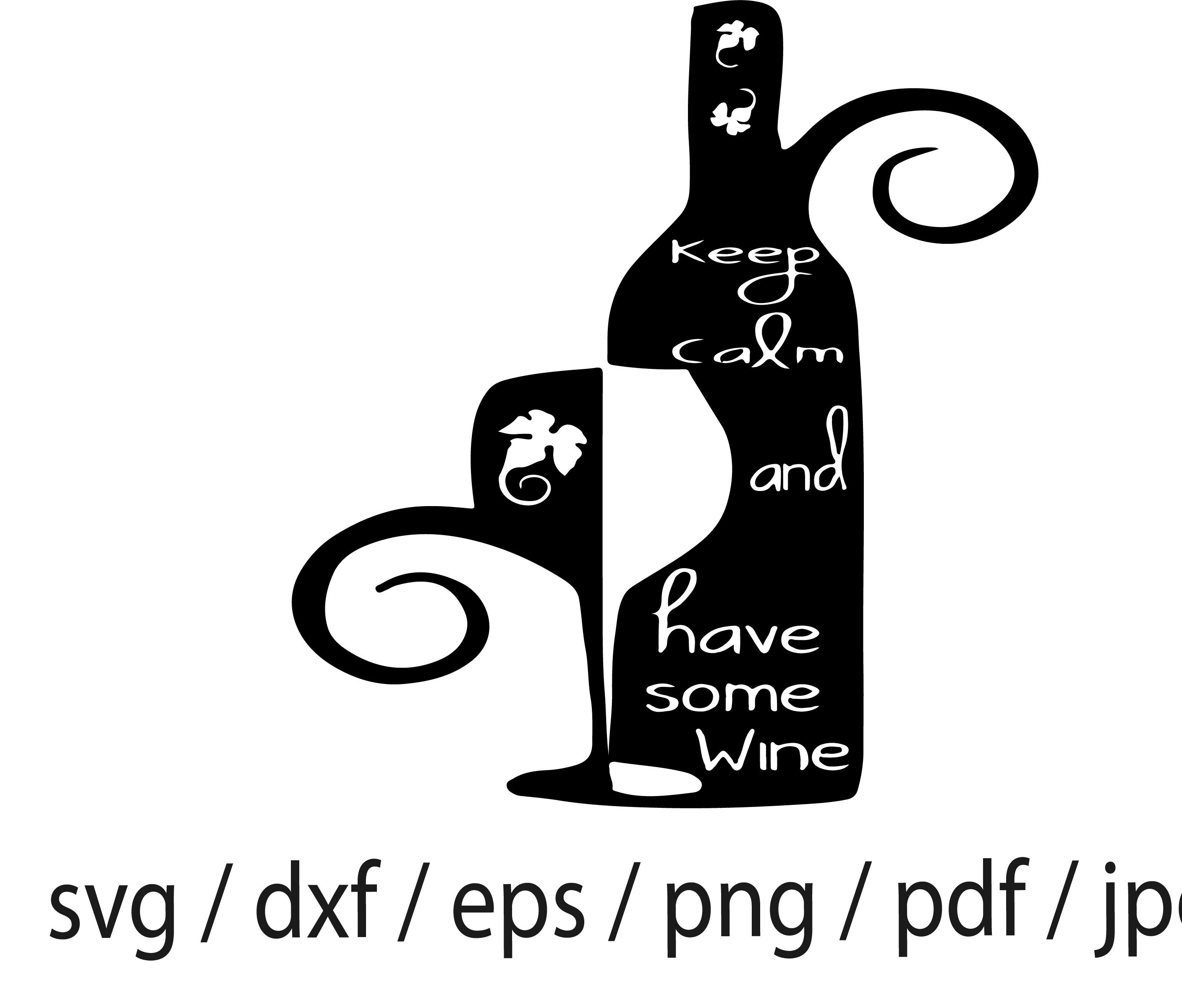 Wine and Glass Svg, Keep Calm and Have Some Wine, Alcohol Svg - Etsy