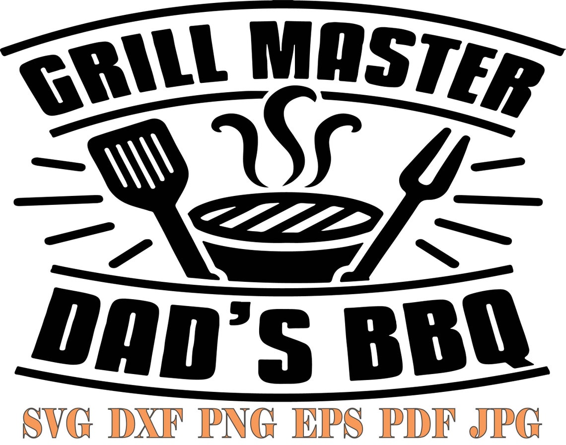 Grill Master Dad Svg,barbecue Svg,summer Grill Time Svg,meat Lovers Svg ...