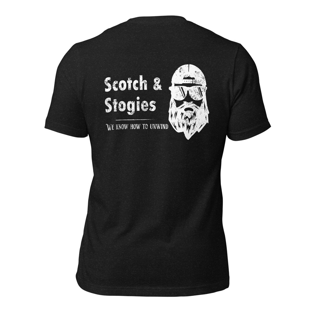 Scotch & Stogies: We Know How to Unwind T-shirt, Scotch Shirt, Cigar ...