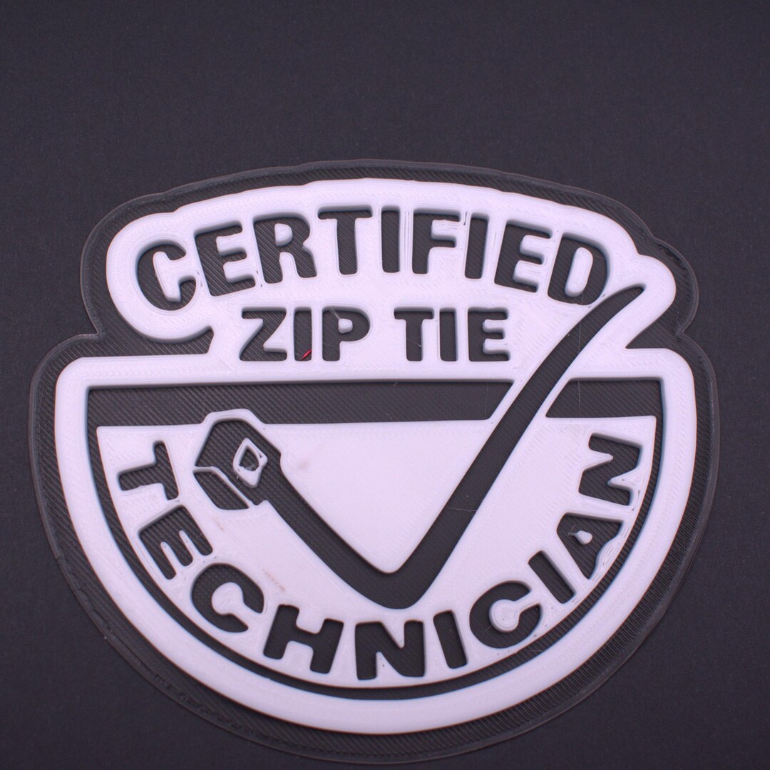 Certified Zip Tie Technician 3D Printed Sign for Mechanics, DIY ...