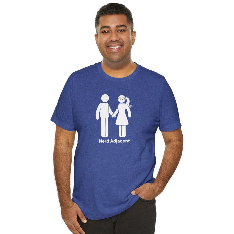 Nerd Adjacent (male) Shirt, Nerdy Valentines Gift, Cool Nerdy Gifts, Nerdy Anniversary Gifts ...