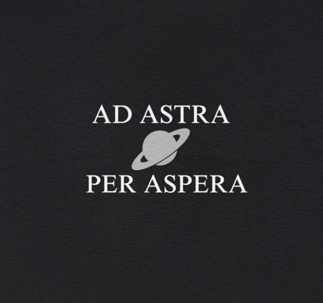 Ad Astra per Aspera "to the Stars Through Adversity" Heavy Cotton Tee ...