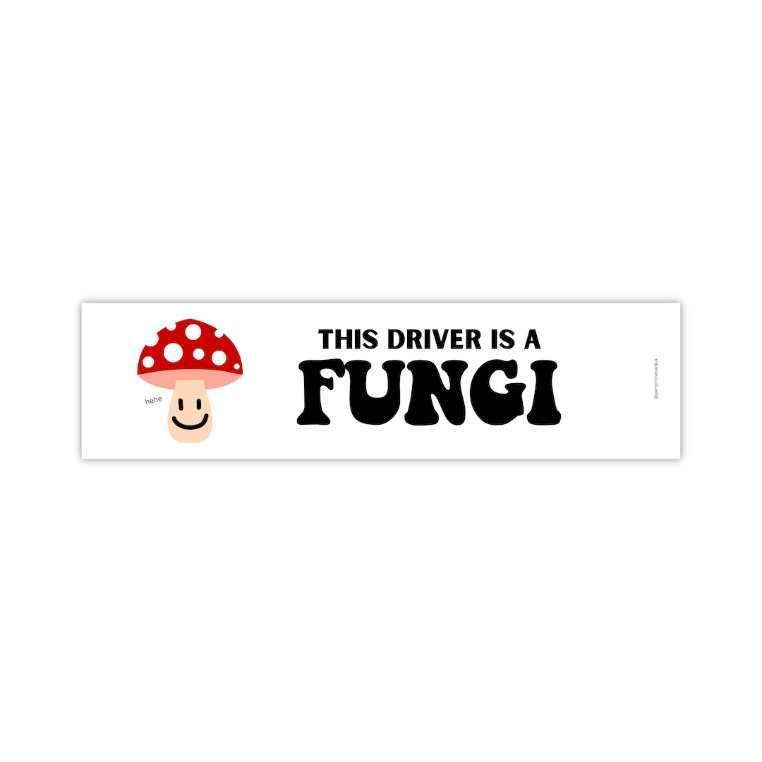 Funny Mushroom Bumper Sticker: This Driver is a Fungi - Etsy