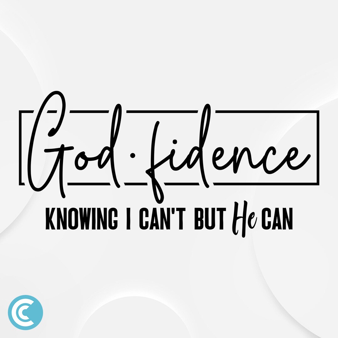 Godfidence Knowing I Can't but He Can Svg Godfidence Svg - Etsy