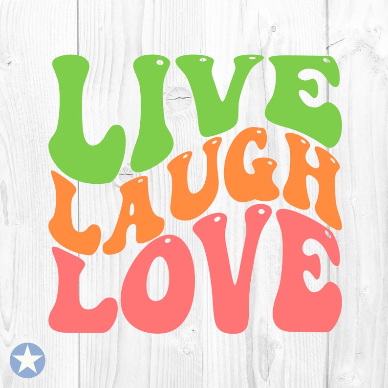 Live Laugh Love Svg, Life Svg, Laugh Svg, Love Svg, Happy Svg ...