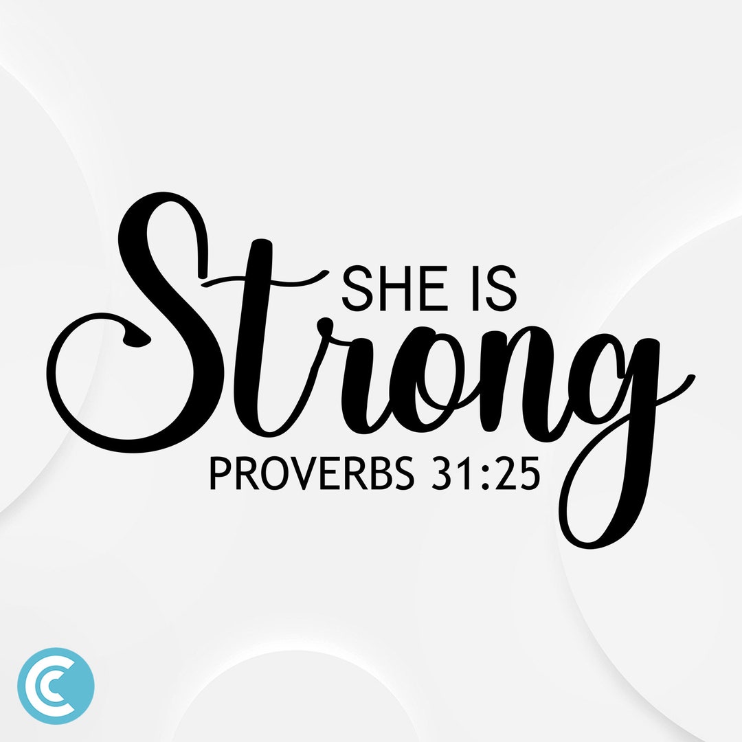 She Is Strong Svg Proverbs 31 25 Svg Faith Svg Bible Verse Etsy