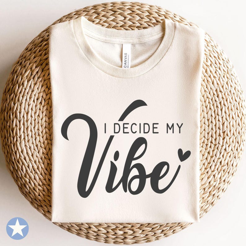 I Decide My Vibe Svg, Inspirational Svg, Motivational Svg, Kindness Svg ...