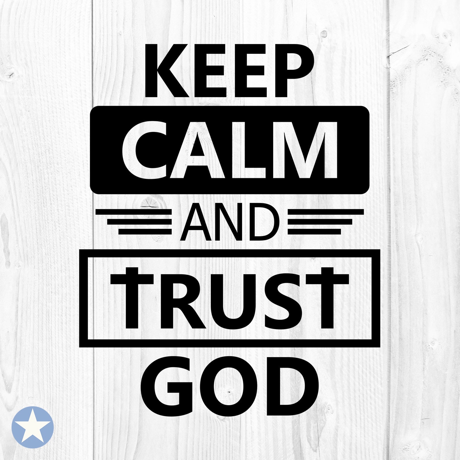 Keep Calm and Trust God Svg, God Svg, Trust God Svg, Keep Calm Svg ...