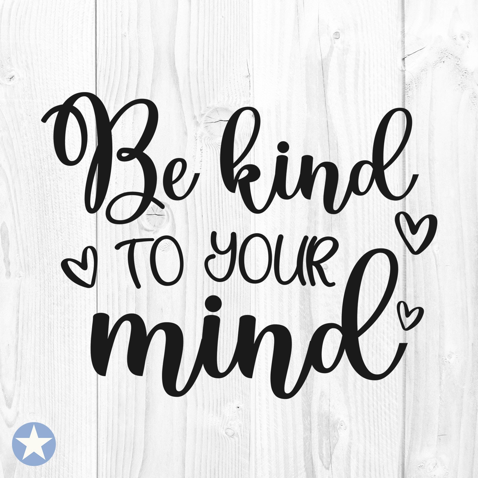 Be Kind to Your Mind Svg, Mental Health Svg, Be Kind Svg, Inspirational ...