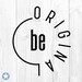 Be Original Svg, Be You Svg, Positive Svg, Motivational Svg, Popular ...