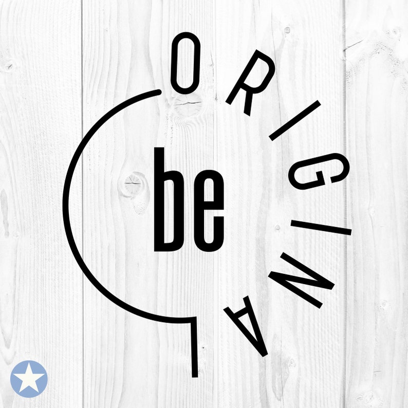 Be Original Svg, Be You Svg, Positive Svg, Motivational Svg, Popular ...