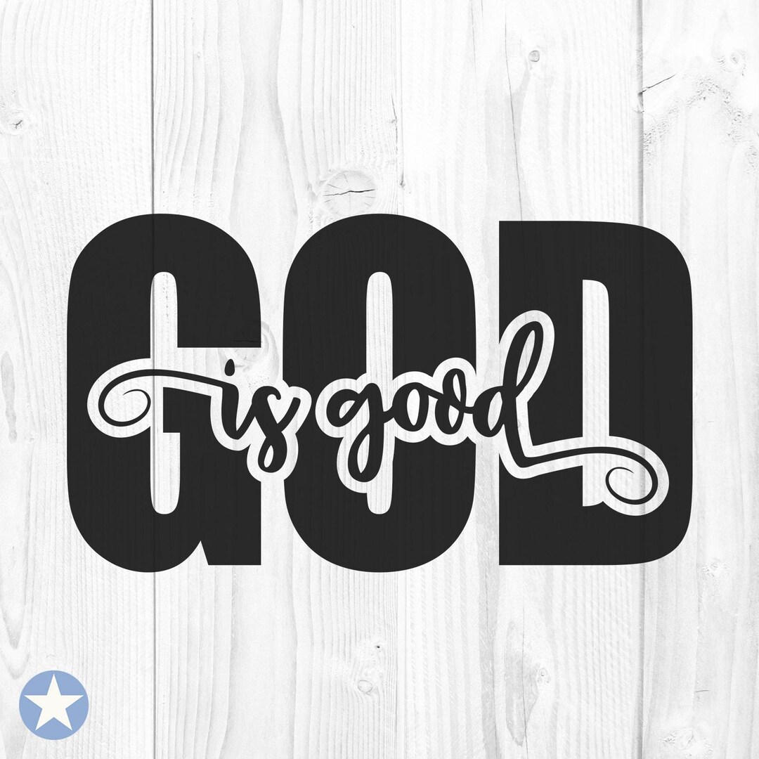 God is Good Svg, God Svg, Christian Svg, Faith Svg, Religious Svg ...