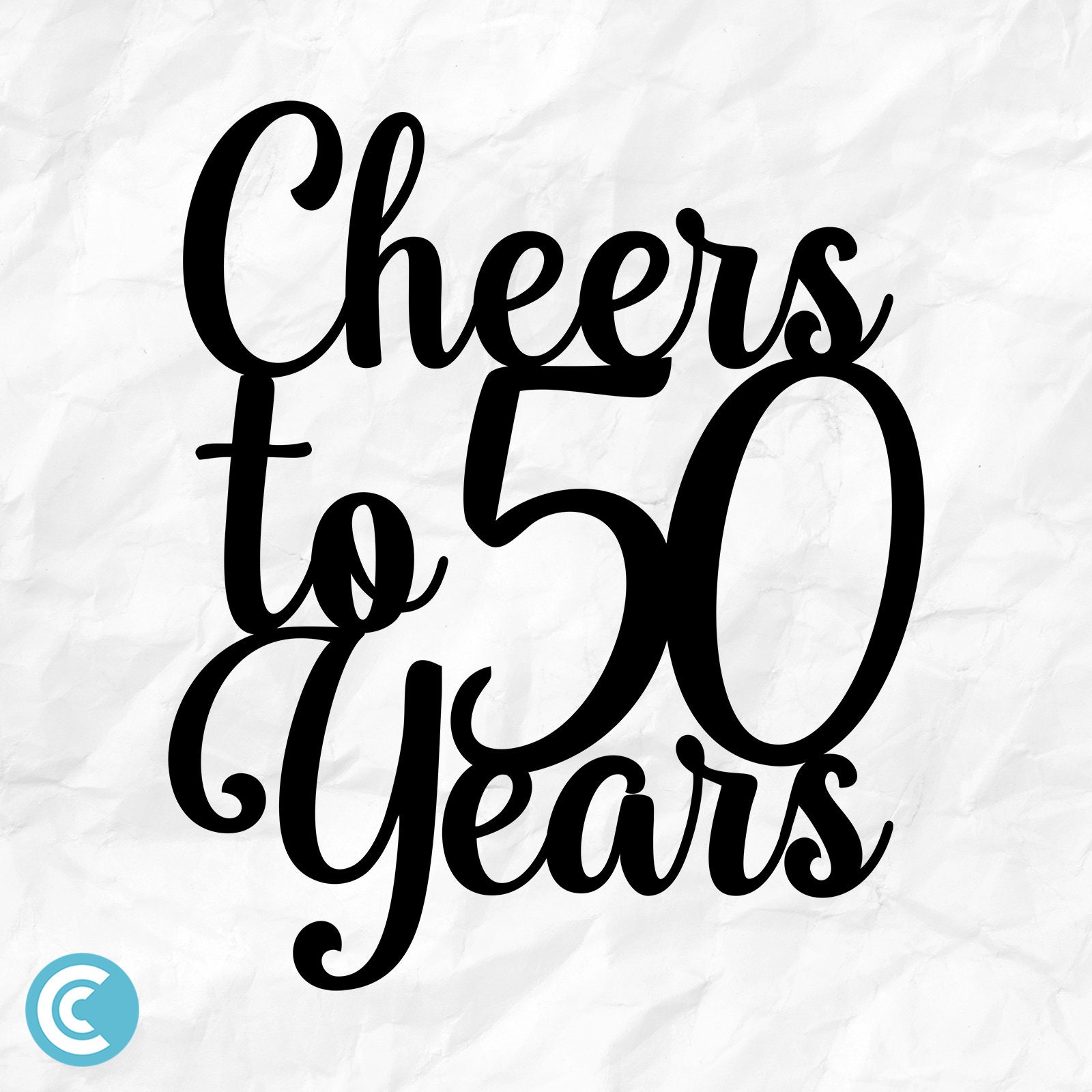 Cheers to 50 Years Svg Cheers to 50 Years Cake Topper Svg - Etsy