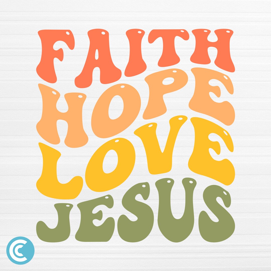 Faith Hope Love Jesus Svg Faith Svg Hope Svg Love Svg - Etsy