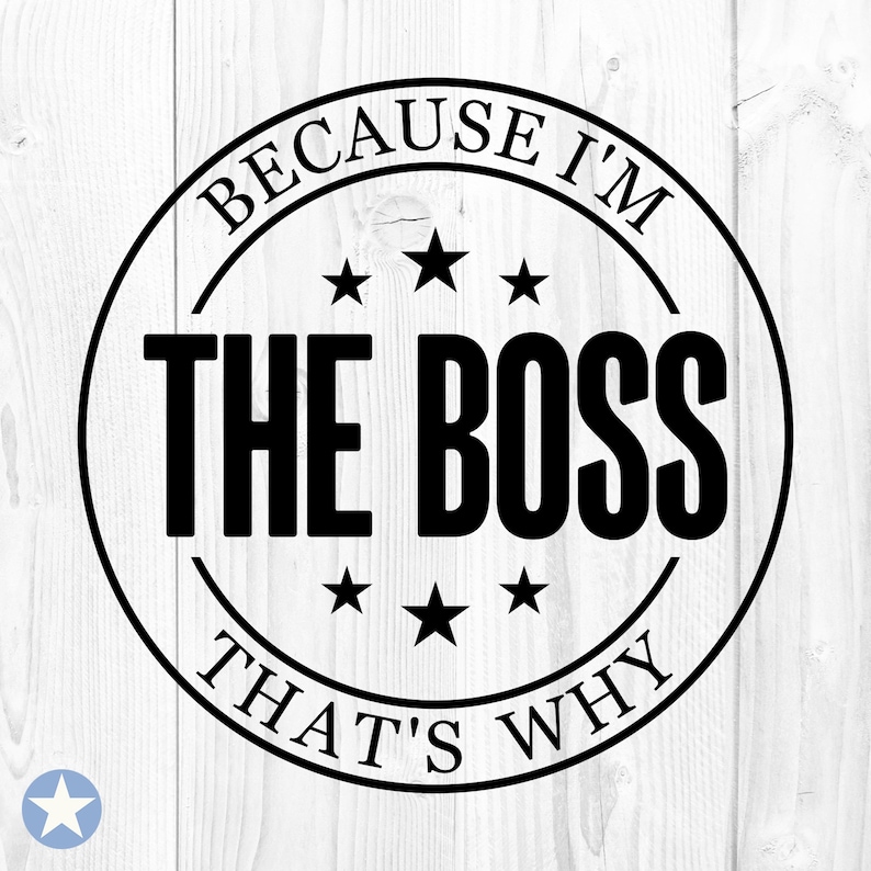 Boss Svg Bundle, Boss Svg, Big Boss Svg, the Boss Svg, Because I'm the ...