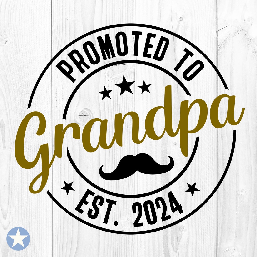 Promoted to Grandpa 2024 Svg, Grandpa Svg, Grandfather Svg, Promoted to ...