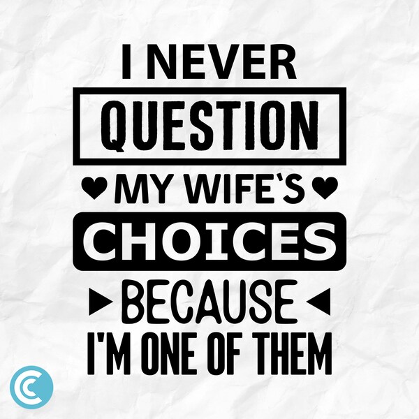 I Never Question My Wifes Choices - Etsy