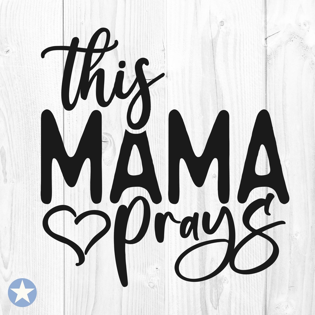 This Mama Prays Svg, Mom Svg, Praying Mom Svg, Christian Mom Svg, Mom ...