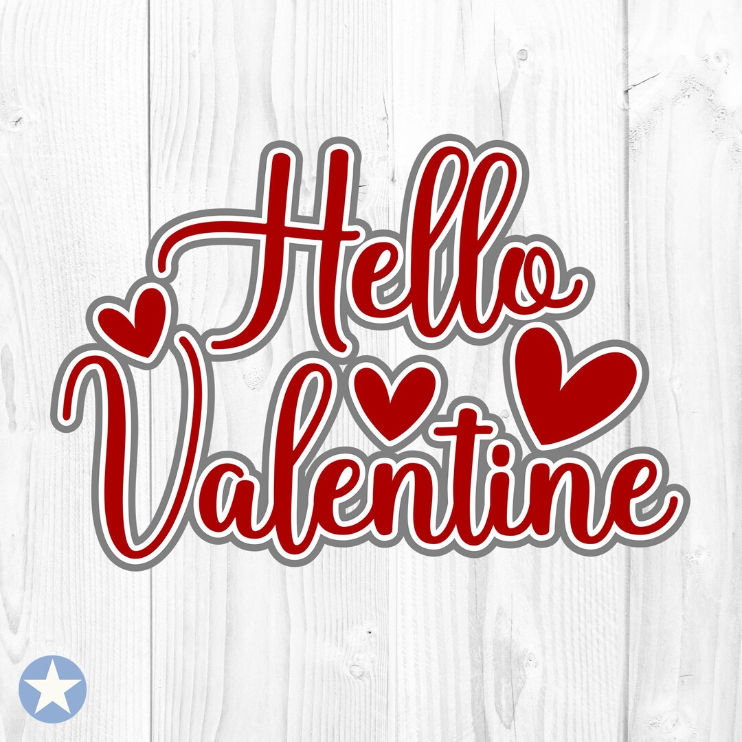 Hello Valentine Svg, Valentine Svg, Valentine's Day Svg, Happy ...