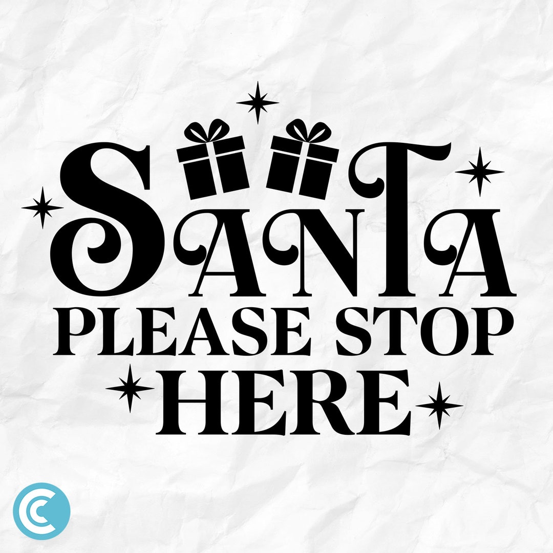 Santa Please Stop Here Svg, Christmas Svg, Merry Christmas Svg, Winter ...
