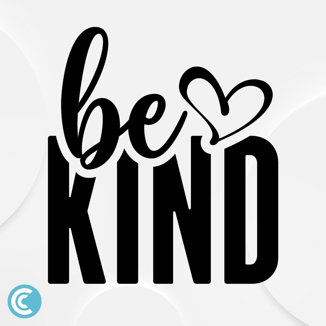 Be Kind Svg Kindness Svg Kind Svg Kind Quote Svg Positive - Etsy