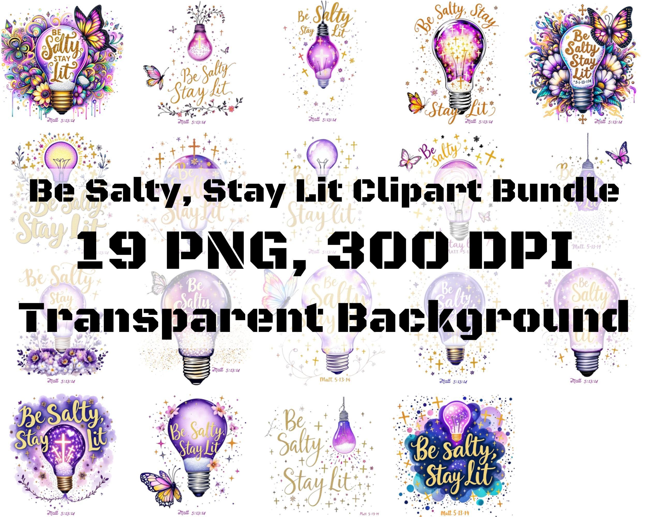 Be Salty Stay Lit PNG: Christian Shirt Design (digital Download) - Etsy