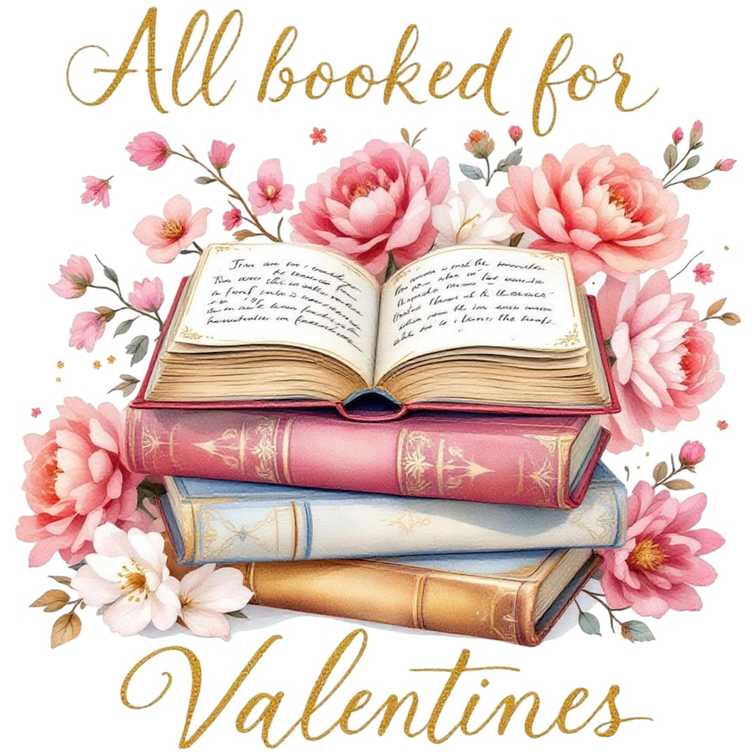 All Booked for Valentines PNG, Teacher Valentine Png, Book Lover Shirt ...