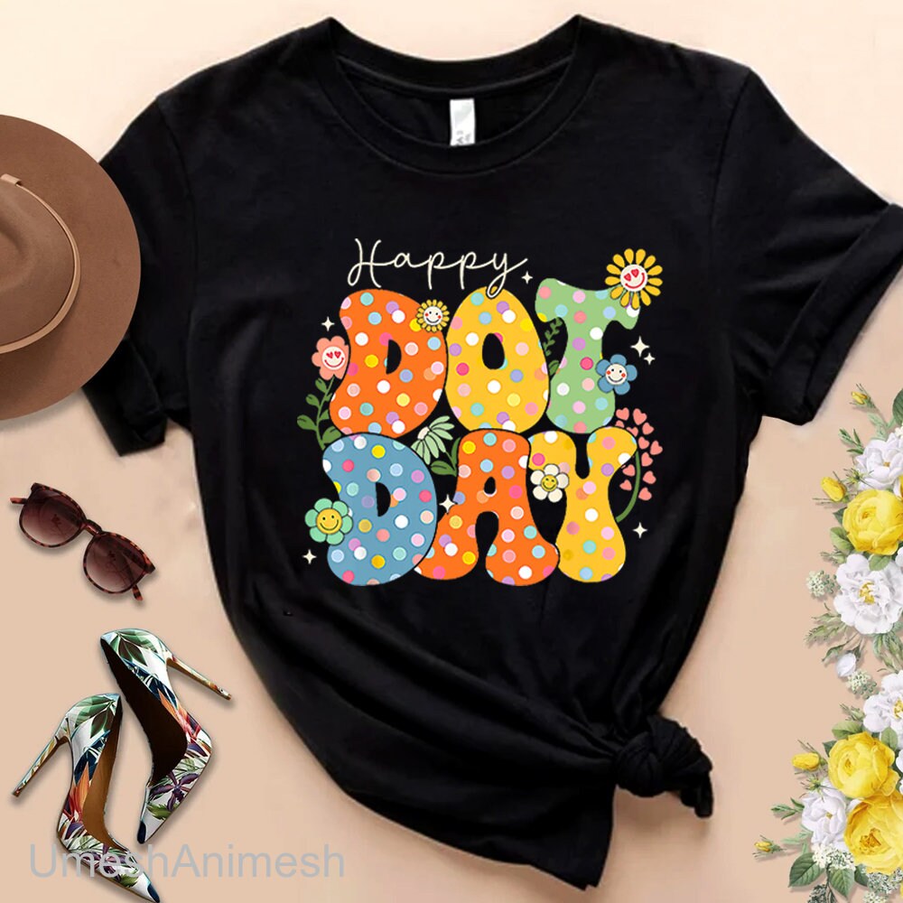 International Dot Day Shirt Happy the Dot Day Dot Shirt Dot - Etsy