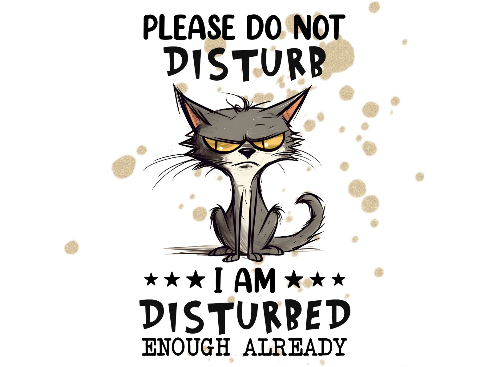 I Am Disturbed Enough Already Cat Clipart PNG File Direct Print ...