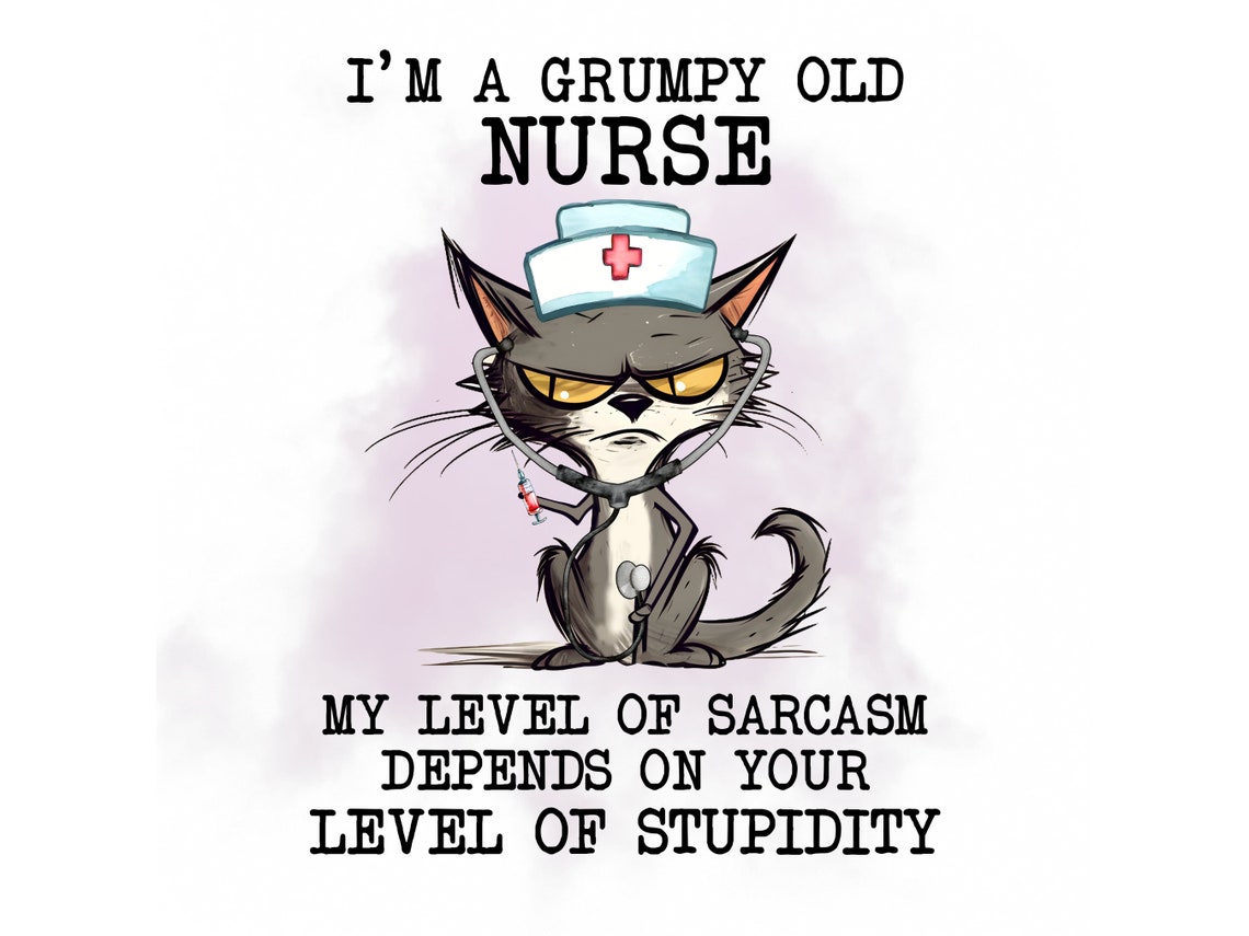 I'm A Grumpy Old Nurse Cat Clipart PNG File Humorous Funny Direct Print ...