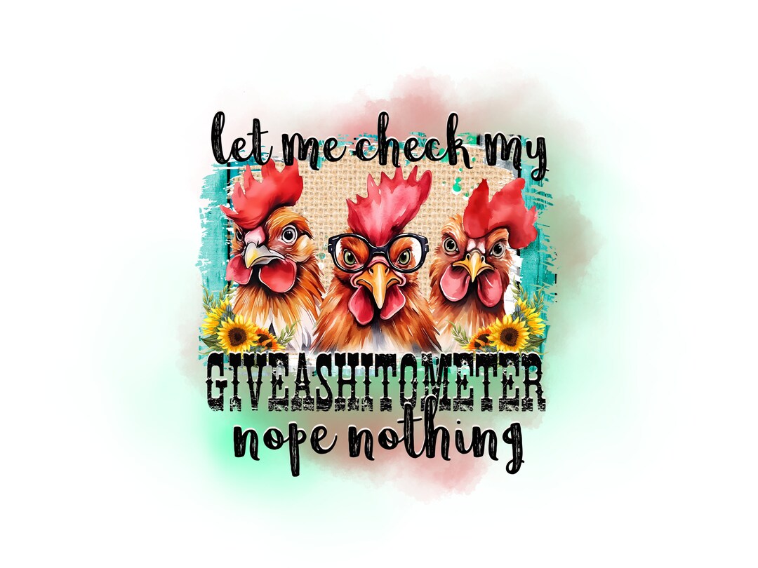 Don't Give a Shit O Meter Funny Chicken Clipart PNG File Humorous Funny ...