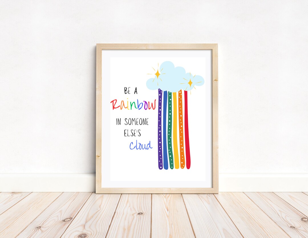 Be a Rainbow in Someone Else's Cloud Wall Art, Printable, Rainbow ...